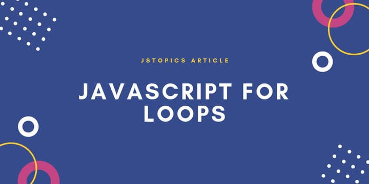 JavaScript *for* Loops | JSTopics
